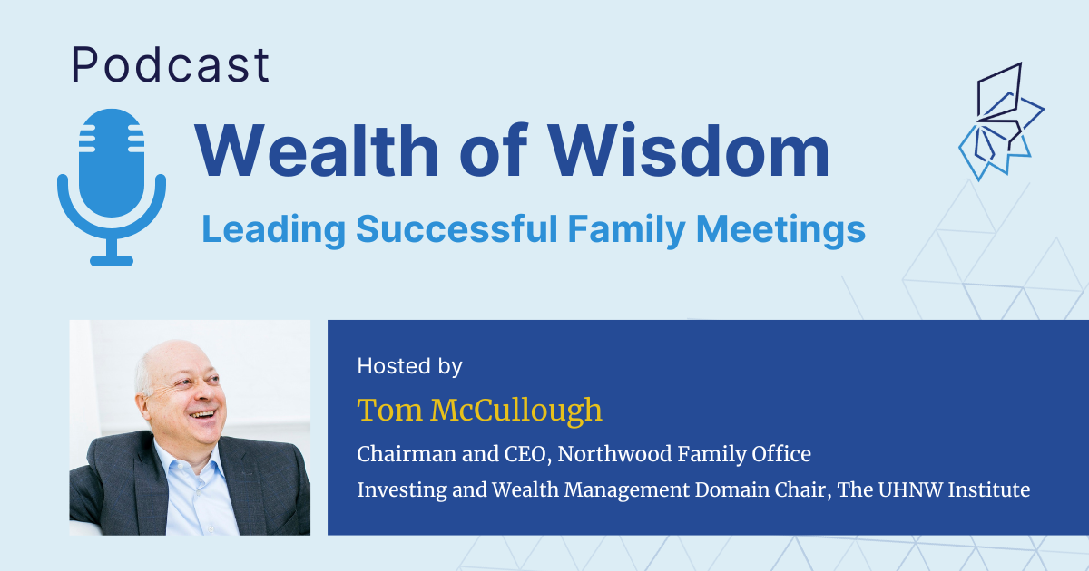 Wealth of Wisdom Podcast Recap: Leading Successful Family Meetings