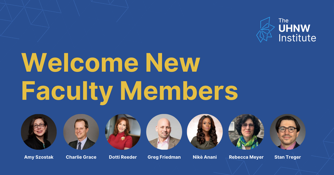 Welcome to The Institute: Seven New Faculty Members - The UHNW Institute