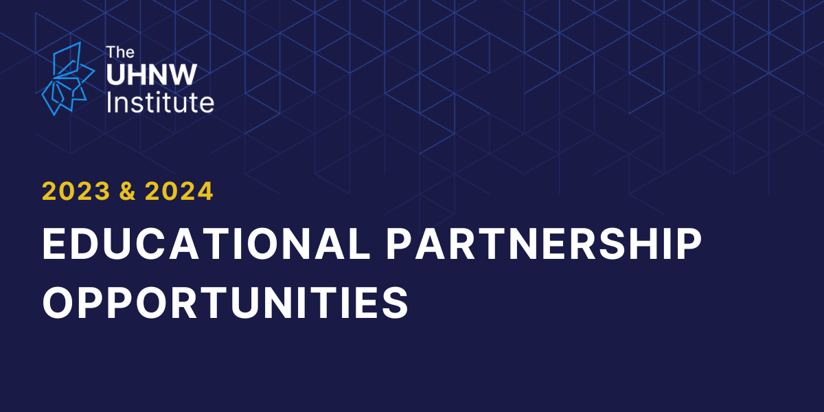 Educational Partner Opportunities - The UHNW Institute