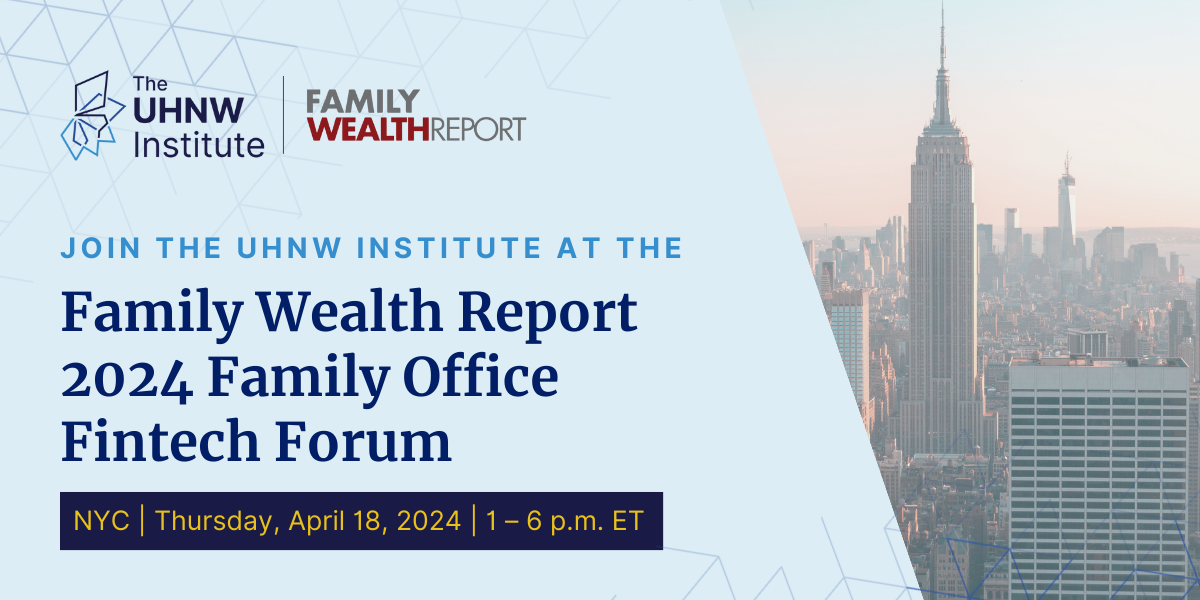 The Family Wealth Report 2024 Family Office Fintech Forum - The UHNW ...