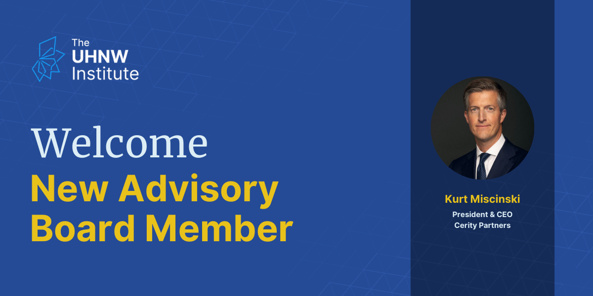 Welcome Kurt Miscinski to The UHNW Institute's Advisory Board - The ...