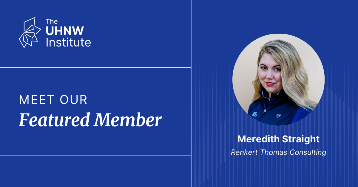 Featured Member: Meredith Straight - The UHNW Institute